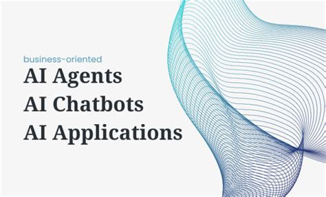 make business oriented ai applications ai chatbots ai agents by
