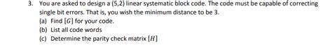 solved 3 you are asked to design a 5 2 linear systematic