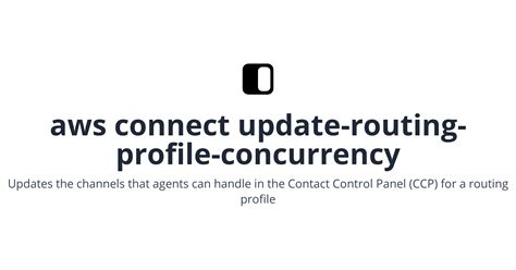 Aws Connect Update Routing Profile Concurrency Fig