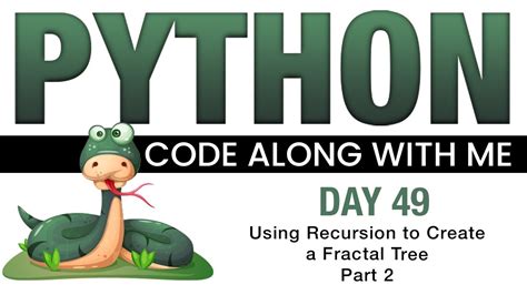 Python Code With Me Day 49 Using Recursion To Create A Fractal Tree Part 2 Youtube