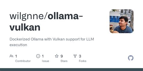 Github Wilgnneollama Vulkan Dockerized Ollama With Vulkan Support For Llm Execution