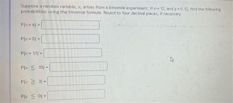 Solved Suppose A Random Variable X Arises From A Binomial
