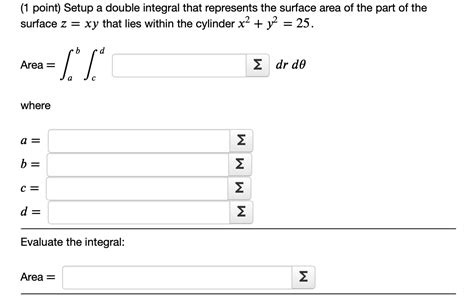 Solved 1 Point Setup A Double Integral That Represents The