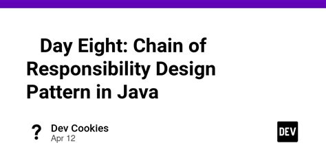 📝 Day Eight Chain Of Responsibility Design Pattern In Java Dev Community