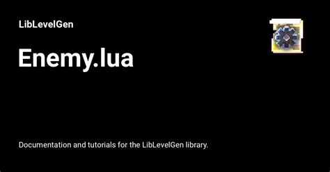 Enemy Lua LibLevelGen