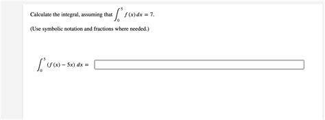 Solved Calculate The Integral Assuming That ∫05f X Dx 7