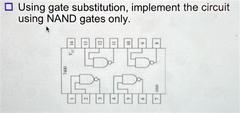 solved using gate substitution implement the circuit using nand gates