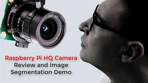 Raspberry Pi HQ Camera Module Review And Machine Learning Demo YouTube