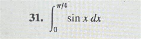 Solved 0π4sinxdx Chegg com