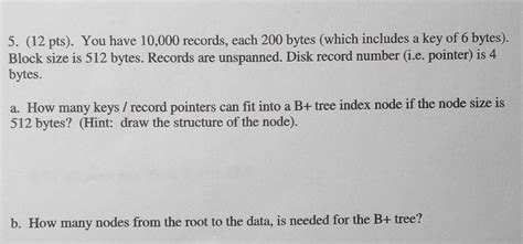 solved 5 12 pts you have 10 000 records each 200 bytes