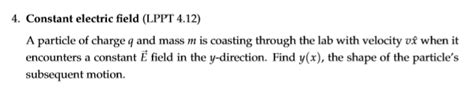 Homework And Exercises Non Relativistic Limit Of A Particle In The Uniform Electric Field