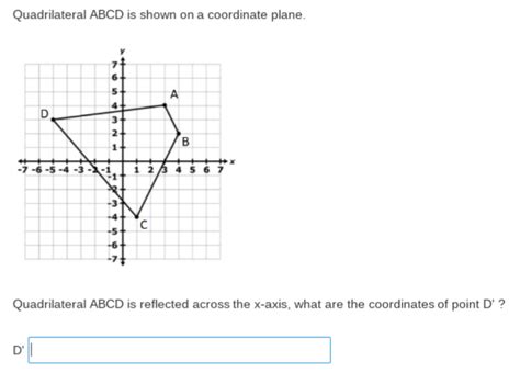 Quadrilateral Abcd Is Shown On A Coordinate Plane Quadrilateral A B C D Is Reflected Across The