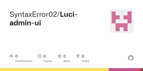 Github Syntaxerror02luci Admin Ui