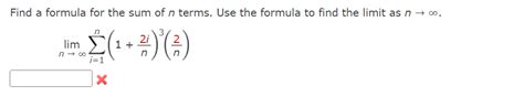 Solved Find A Formula For The Sum Of N Terms Use The Chegg