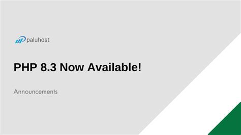 PHP 8.3 Now Available - Time to Upgrade - Paluhost Blog