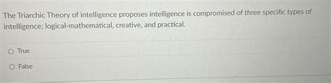 Solved The Triarchic Theory Of Intelligence Proposes