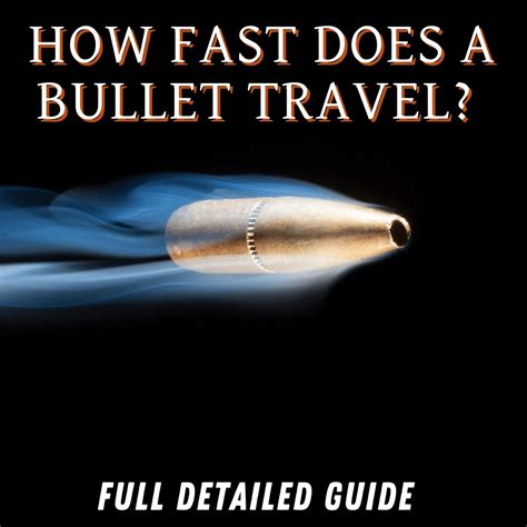 How Fast Does A Bullet Travel Full Detailed Guide