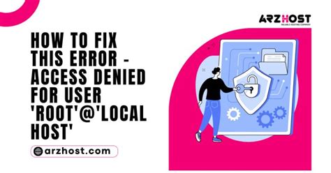 Fix This Error Access Denied For User Root Localhost