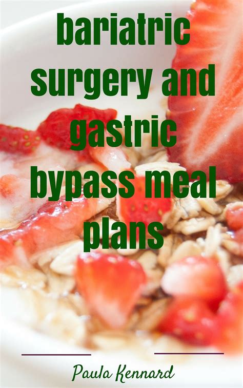 Bariatric Surgery And Gastric Bypass Meal Plans Ebook By Paula Kennard