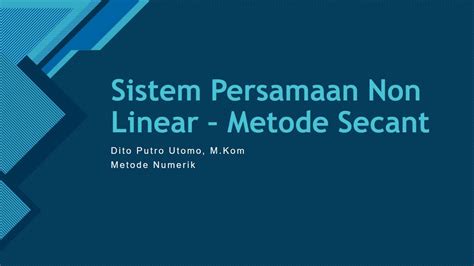 Penyelesaian Sistem Persamaan Non Linear Metode Numerik Dengan Metode