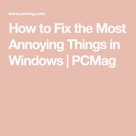 How To Fix The Most Annoying Things In Windows Artofit