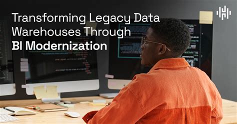 transforming legacy data warehouses through bi modernization blog