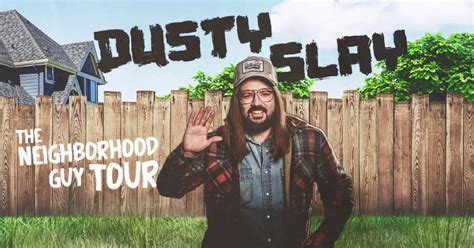 New Date Dusty Slay The Neighborhood Guy Broward Center For The