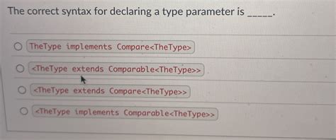 Solved The Correct Syntax For Declaring A Type Parameter
