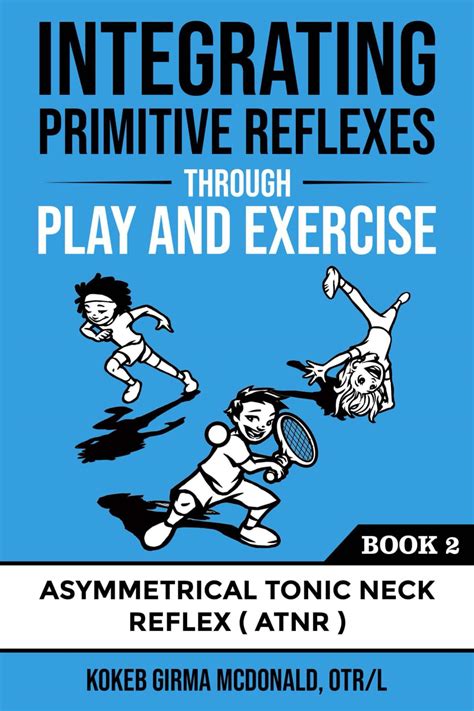 Integrating Primitive Reflexes Through Play And Exercise