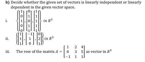 solved b decide whether the given set of vectors is