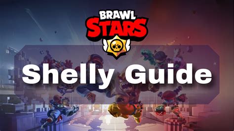 Brawl Stars Shelly Guide