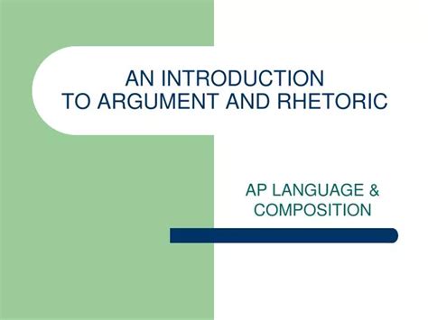 Ppt An Introduction To Argument And Rhetoric Powerpoint Presentation Id 6961471