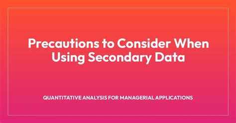 Precautions To Consider When Using Secondary Data • Slm Self Learning