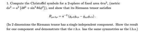 Solved 1 Compute The Christoffel Symbols For A 2 Sphere Of