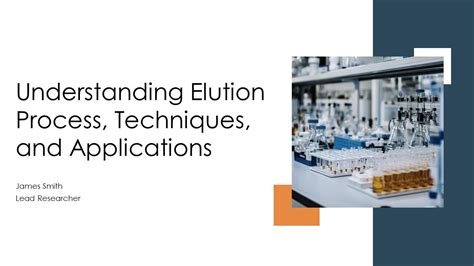 Understanding Elution Process Techniques And Applications Ppt Template