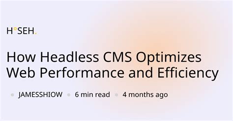 How Headless Cms Optimizes Web Performance And Efficiency By Hosehdigital
