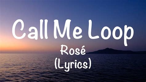 Call Me Loop Rosé Lyrics YouTube