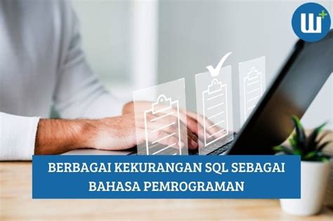 Ketahui Beberapa Kekurangan Sql Sebagai Bahasa Pemrograman