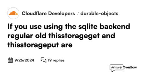 If You Use Using The Sqlite Backend Regular Old `this Storage Get ` And `this Storage Put