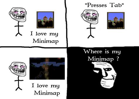 I Never Use The Overlay Map And Never Will Rterrariamemes