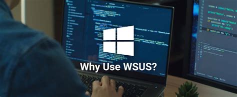 Why Use Wsus Aj Tek Corporation