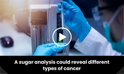 A Sugar Analysis Can Help To Detect Different Types Of Cancer