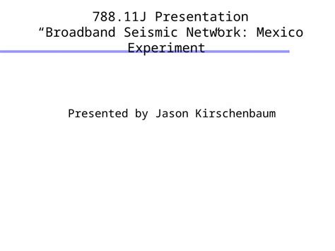 ppt 788 11j presentation “broadband seismic network mexico