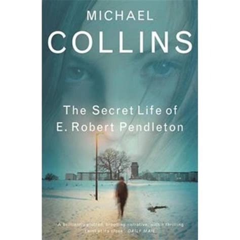 The Secret Life Of E Robert Pendleton By Michael Collins Darazpk