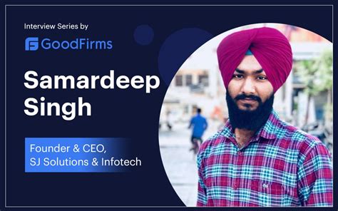 Sj Solutions And Infotechs Ceo Samardeep Singh Believes In Leveraging