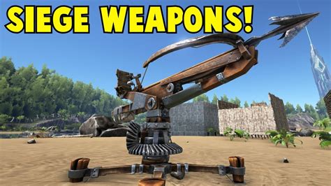 Siege Weapons! Ark Survival Evolved - YouTube