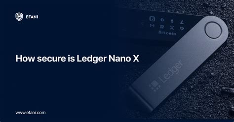 Protecting Your Crypto Assets How Secure Is The Ledger Nano X