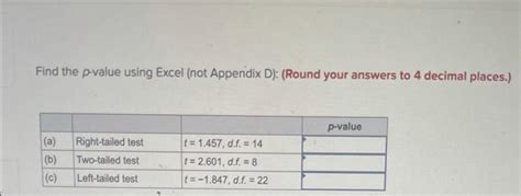 solved find the p value using excel not appendix d round