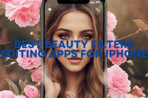 Top 9 Beauty Filter Editing Apps für iPhone 2025