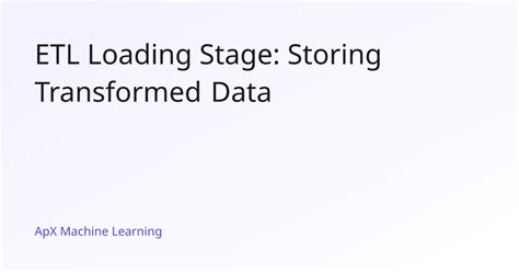 Etl Loading Stage Storing Transformed Data